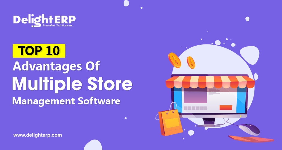 Multiple Store Management Software | Delight ERP