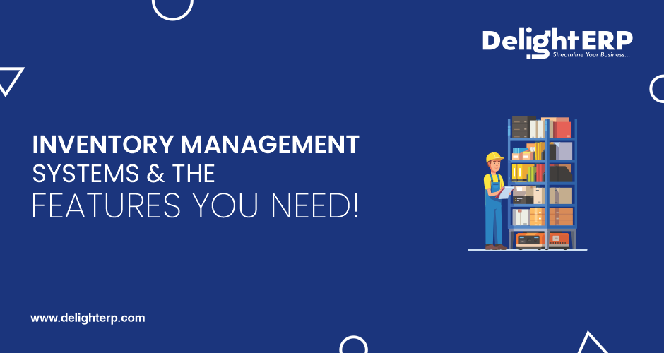 Inventory Management System and the Features | Delight ERP
