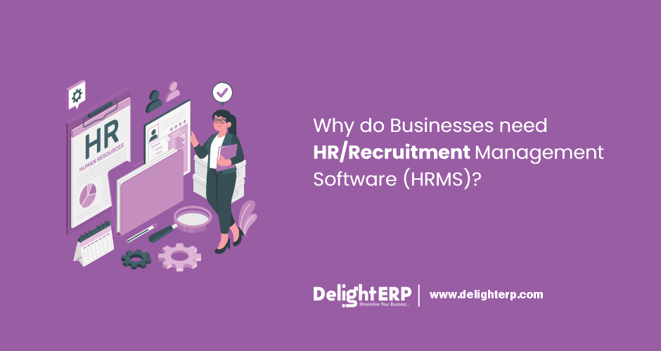 Why do Businesses need HR Management Software (HRMS)?
