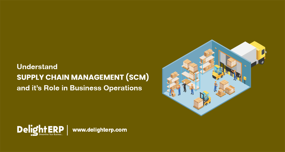 Understand SCM and it's Role in Business Operations